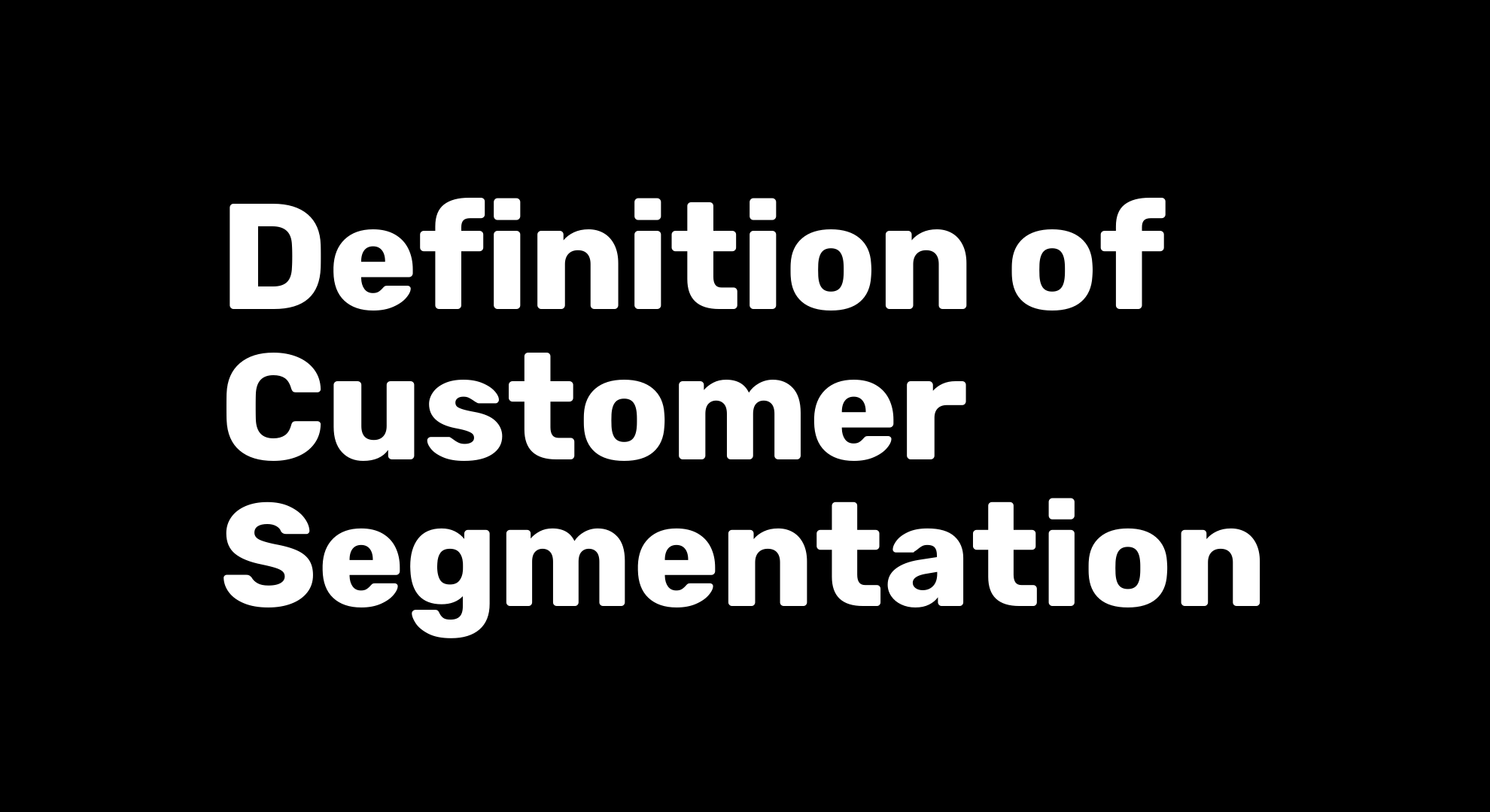 Customer Segmentation: Complete Guide & Types